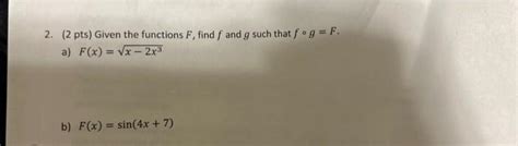 Solved 2 2 Pts Given The Functions F Find F And G Such