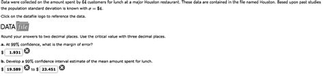 Data Were Collected On The Amount Spent By 64 Customers For Lunch At A