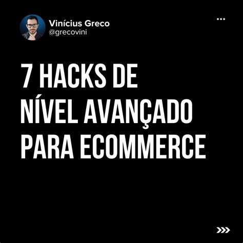 Hacks Para Ecommerce 7 Dicas Nível Avançado