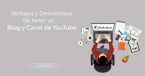 Ventajas Y Desventajas De Un Blog Y De Tener Canal En Youtube