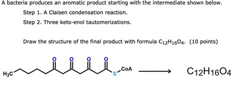 SOLVED A Bacteria Produces An Aromatic Product Starting With The