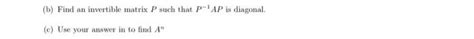 B Find An Invertible Matrix P Such That P−1ap Is