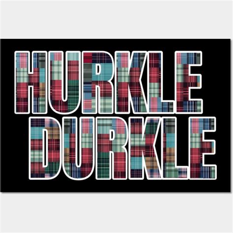 Hurkle Durkle In Variety Of Tartan Plaids Scots Slang Hurkle Durkle