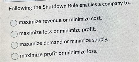Following The Shutdown Rule Enables A Company