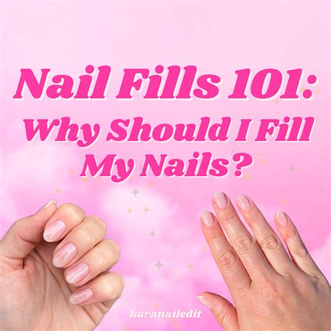 Nail Fills 101 Why Should You Fill Your Nails Karanailedit