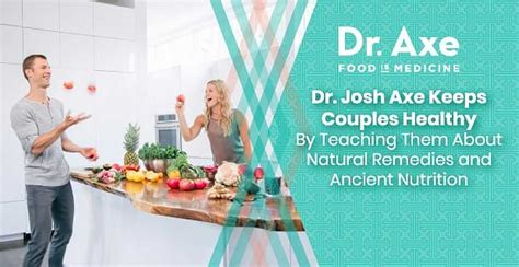 Dr Josh Axe Keeps Couples Healthy By Teaching Them About Natural