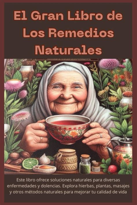 Buy El Gran Libro De Los Remedios Naturales Este Libro Ofrece