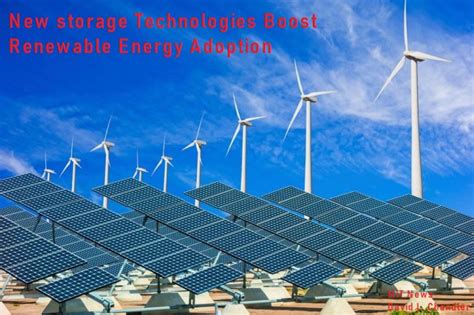 New Storage Technologies Key Driver For Transitioning To Renewable