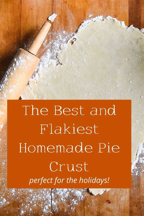 The Best Flakiest Homemade Pie Crust An Expression Of Food