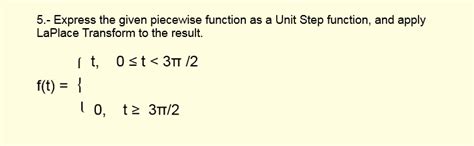 Solved Express The Given Piecewise Function As A Unit Step Chegg