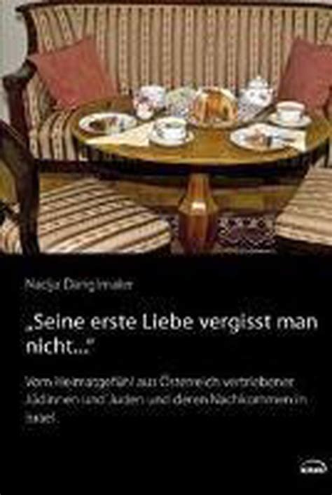 Seine Erste Liebe Vergisst Man Nicht Nadja Danglmaier