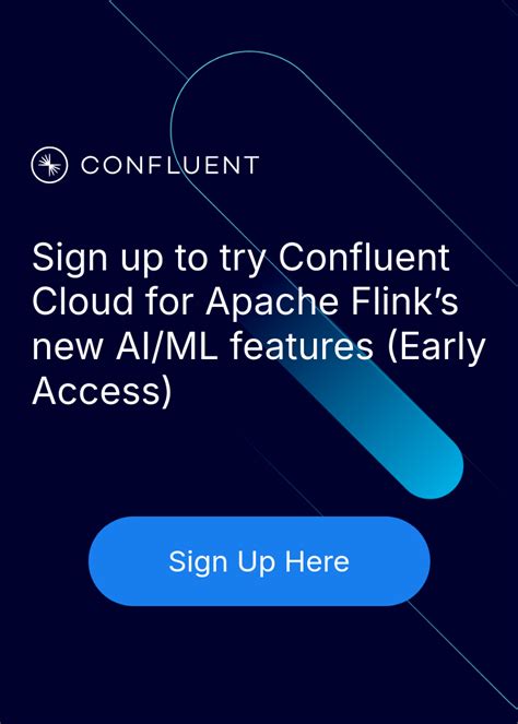 Sign Up To Try Confluent Cloud For Apache Flinks New Aiml Features Early Access
