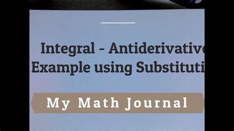 Integral Antiderivative Example Using Substitution Youtube