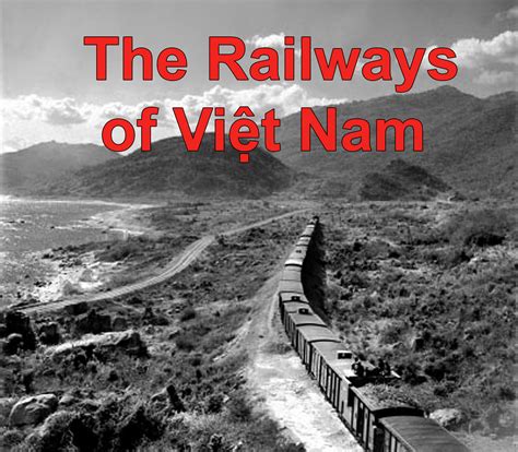 The Railways Of Viet Nam An Illustrated Talk Historic Vietnam