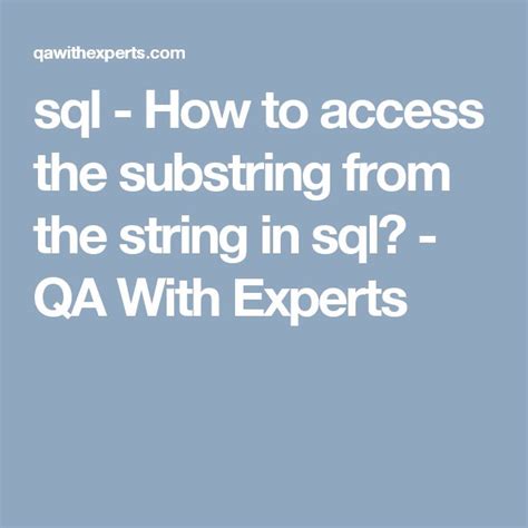 Sql How To Access The Substring From The String In Sql Qa With