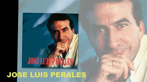 JOSE LUIS PERALES EL AMOR YouTube
