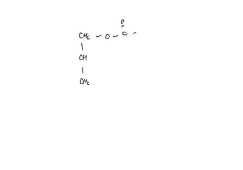 Solved Draw The Condensed Structural Formula For A Wax Or Triacylglycerol Produced By The