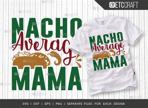 Nacho Average Mama Svg Cut File Cinco De Mayo Svg Fiesta Svg Mexican