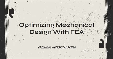 Optimizing For Performance The Role Of Finite Element Analysis Fea