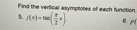 Solved Find The Vertical Asymptotes Of Each Chegg