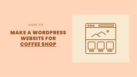 How To Make Wordpress Website For Coffee Shop In