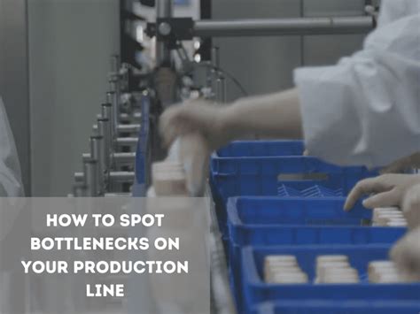 How To Spot Bottlenecks On Your Production Line Lancaster Pa Creative Packaging Solutions