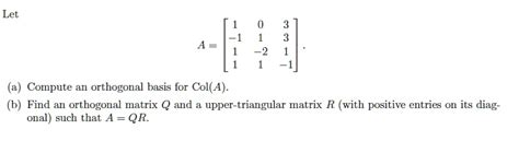 solved let a be a matrix compute an orthogonal basis for col a find