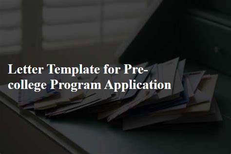 Letter Template For Pre College Program Application Free Samples In