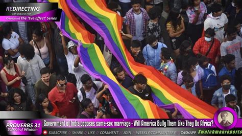 Government Of India Opposes Same Sex Marriage Will America Bully Them