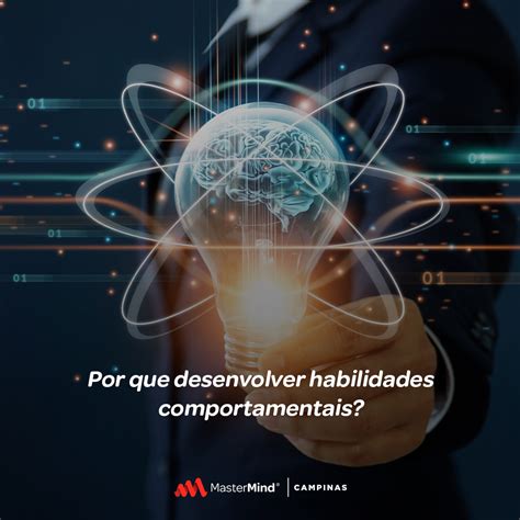 Por Que Desenvolver Habilidades Comportamentais Mastermind Campinas