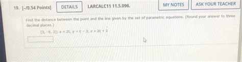 Solved Find The Distance Between The Point And The Line Chegg