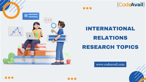 200 International Relations Research Topics Finding Your Niche R