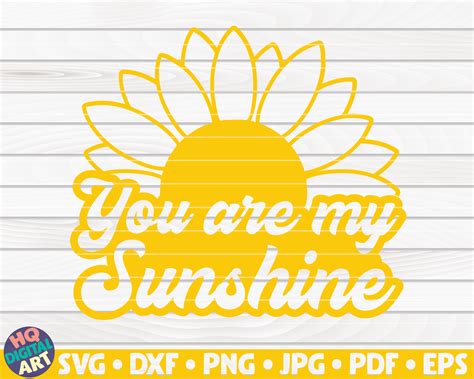 You Are My Sunshine Svg Sunflower Quote Svg By Hqdigitalart
