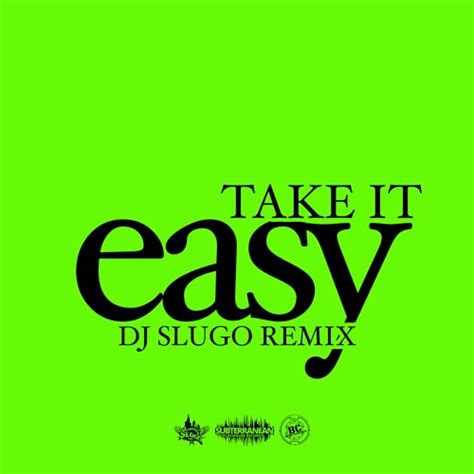 Stream Take It Easy Snippet By Djslugomusic Listen Online For Free Stream Take It Easy Snippet By Djslugomusic Listen Online For Free