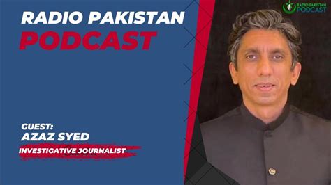Azaz Syed Interview Podcast Radio Pakistan Podcast Youtube