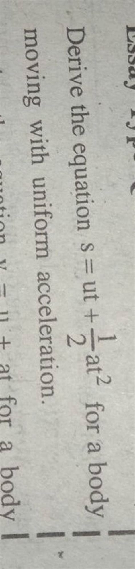 derive the equation s ut 21 at2 for a body moving with uniform accelerati