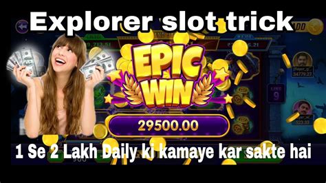 Explorer Slot Trick 20k Se 44k Live Proof Slot Trick Teenpatti