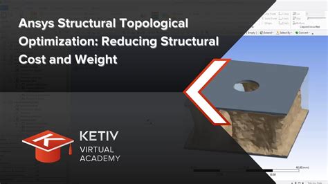 Ansys Structural Topological Optimization Reducing Structural Cost And Weight Ketiv Virtual