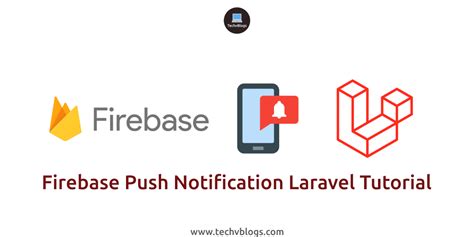 Firebase Push Notification Laravel Tutorial