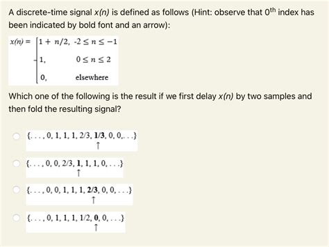 A Discrete Time Signal Xn Is Defined As Follows Hint Observe That