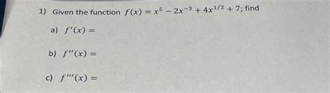 solved 1 given the function f x x5−2x−3 4x1 2 7 find a