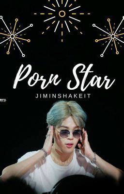 Porn Star Jimin X Bts Wattpad