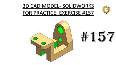 3D CAD MODEL SOLIDWORKS FOR PRACTICE EXERCISE 157 YouTube