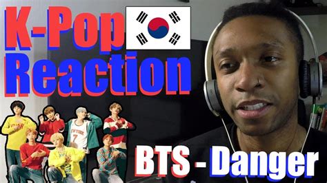 Reacting To Kpop For The First Time Bts 방탄소년단 Danger Youtube