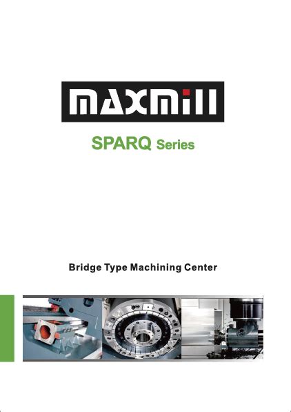 電子型錄 Maxmill 仕元機械股份有限公司 立式綜合加工機 立式綜合加工中心機 龍門加工機 Cnc加工機 Cnc龍門加工機 Cnc銑床 龍門綜合加工中心機 數控銑床