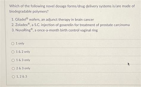 Solved Which Of The Following Novel Dosage Formsdrug