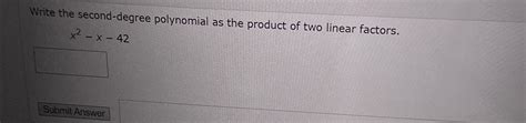 Solved Write The Second Degree Polynomial As The Product Of