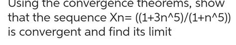 Answered Using The Convergence Theorems Show That The Sequence Xn 1