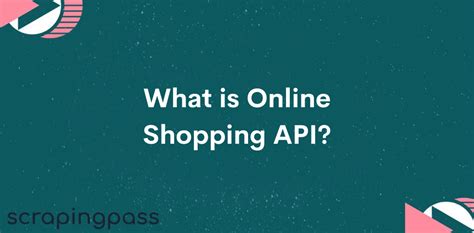 What Is Online Shopping API ScrapingPass