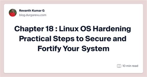 Chapter 18 Linux Os Hardening Practical Steps To Secure And Fortify… Revanth Kumar